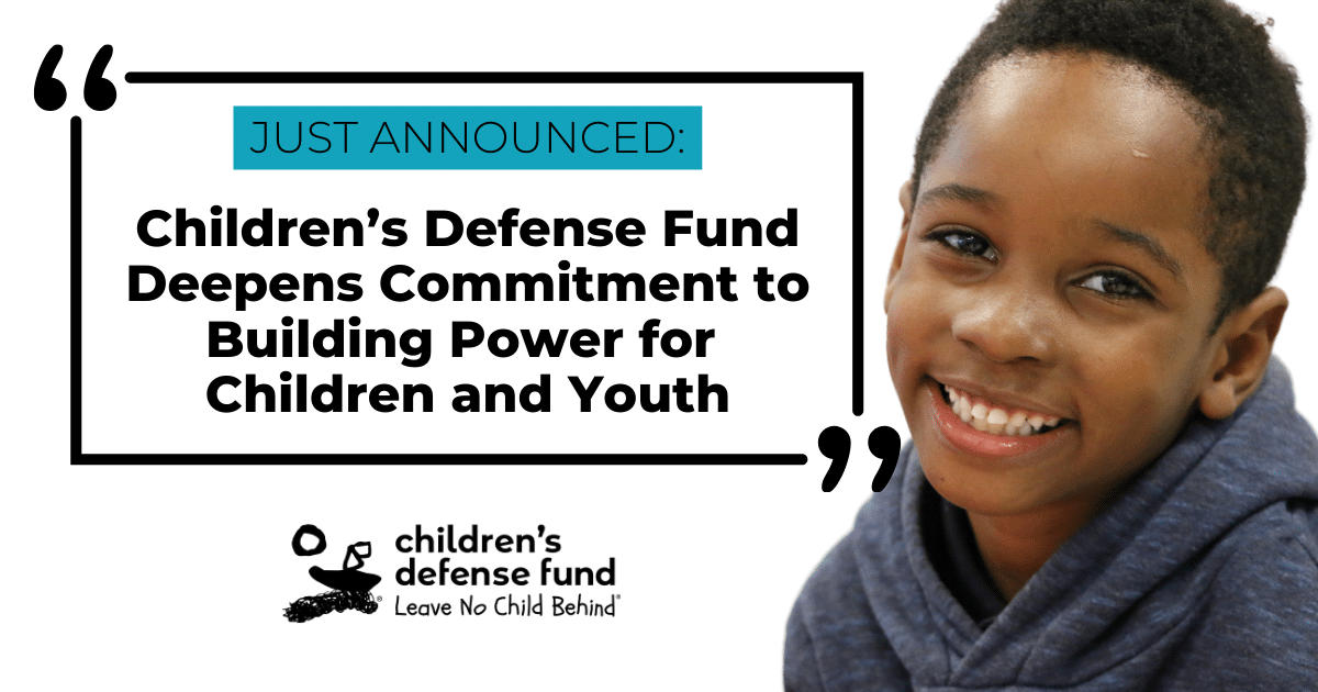 Children’s Defense Fund Deepens Commitment to Building Power for ...