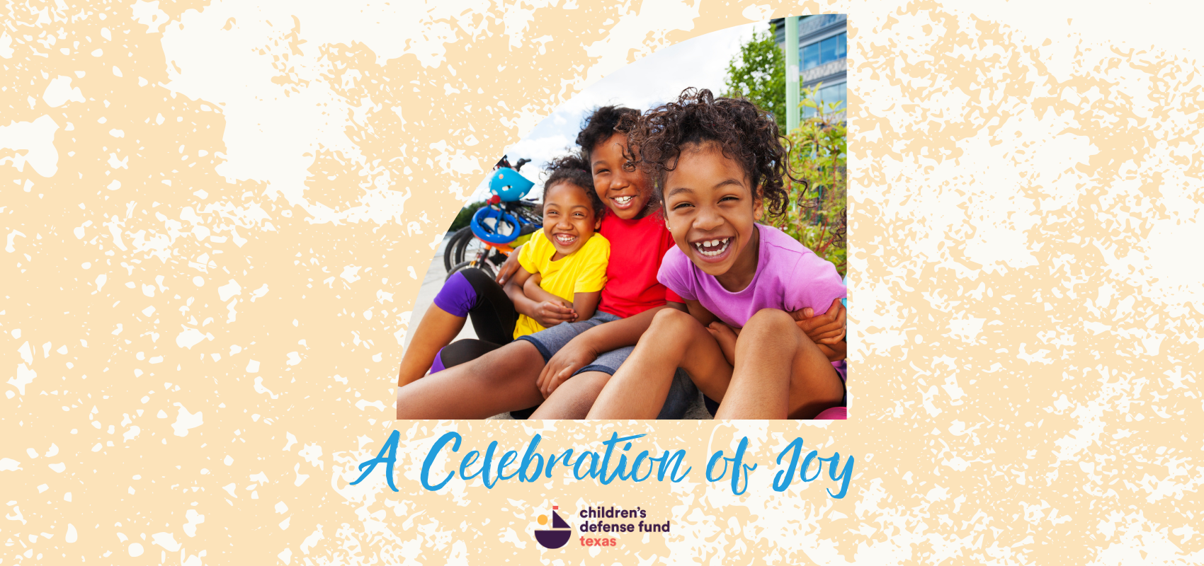 A Celebration of Joy: CDF-Texas 2025 - Children's Defense Fund