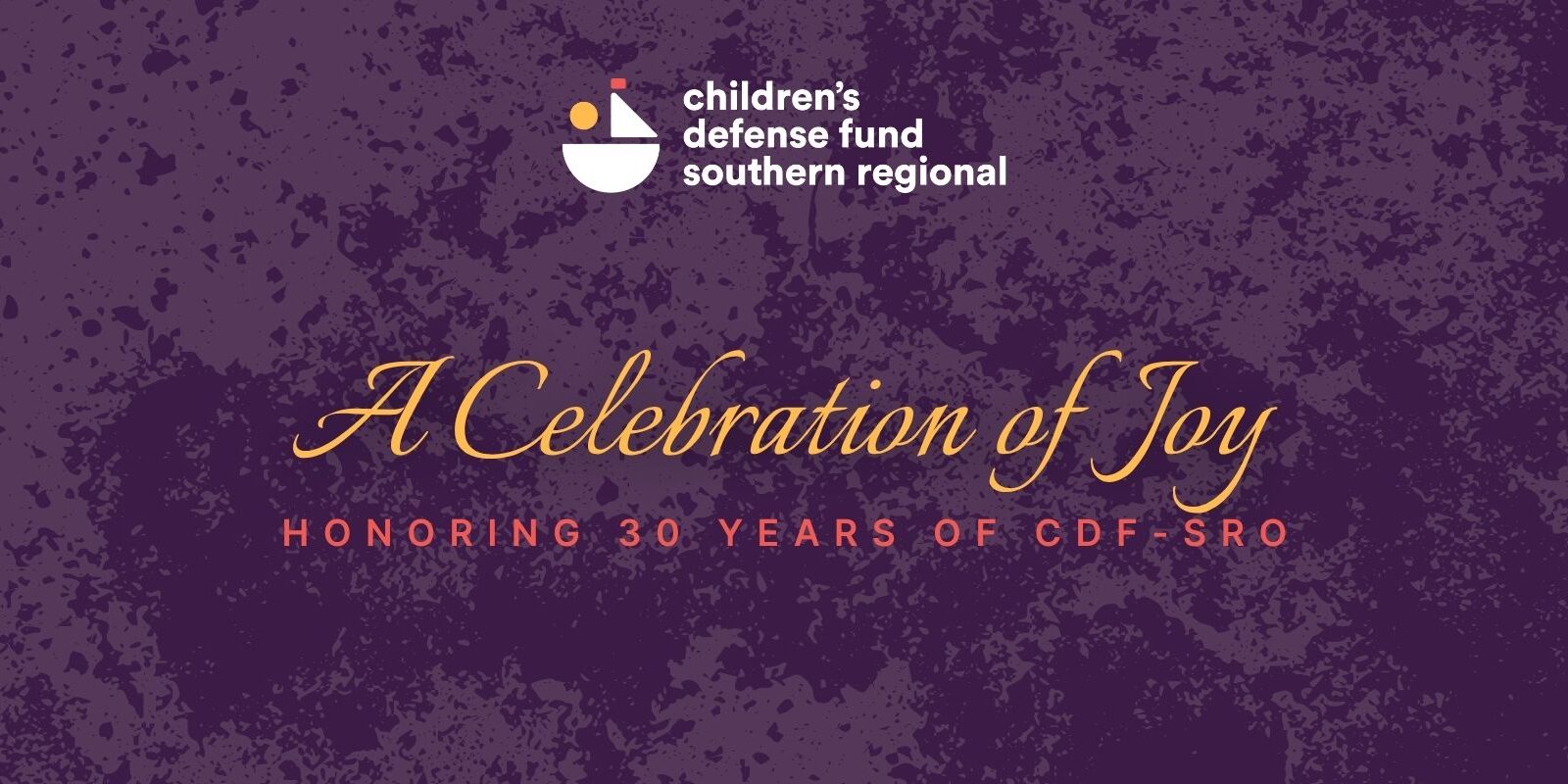 A Celebration of Joy: Honoring 30 Years of CDF–Southern Regional Office ...