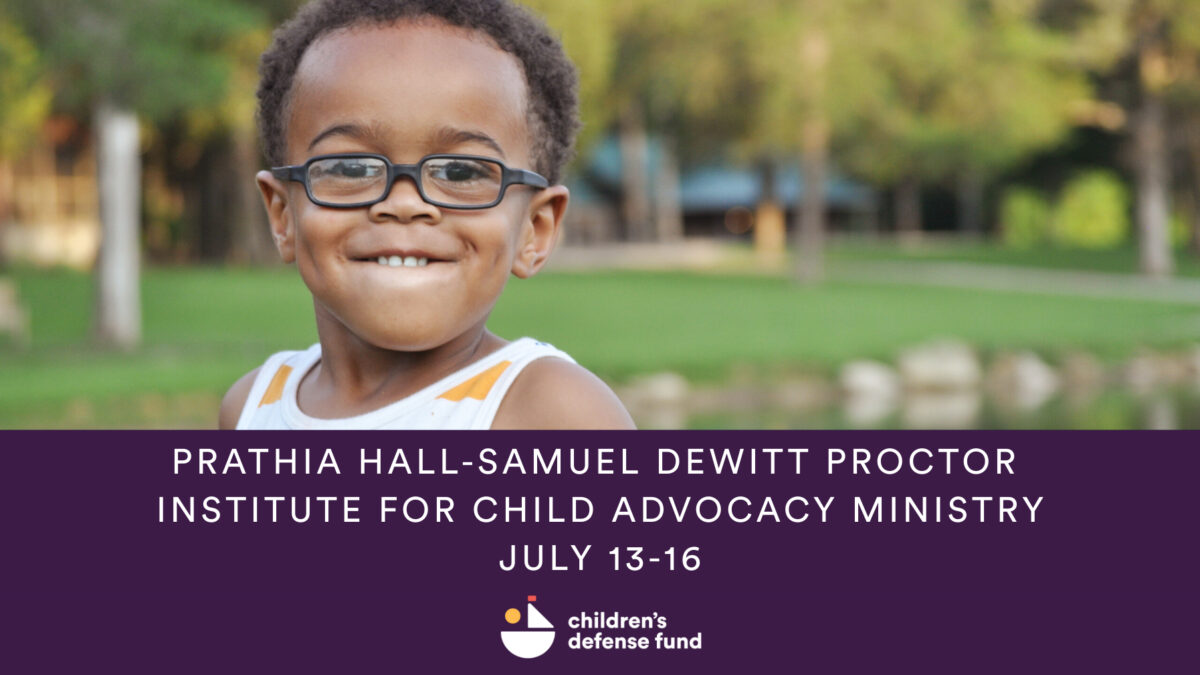 Hall-Proctor Institute for Child Advocacy Ministry - Children's Defense ...