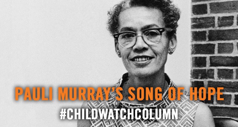 Pauli Murray's Song of Hope - Children's Defense Fund